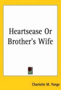 Heartsease or Brother's Wife, by Charlotte Mary Yonge: FREE Book Download