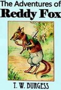 The Adventures of Reddy Fox, by Thornton W. Burgess: FREE Book Download