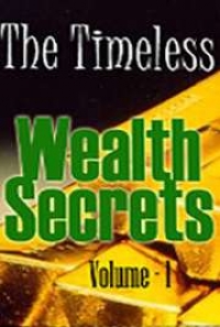 The Timeless Wealth Secrets - Volume 1, by Wealth Secrets Group: FREE ...