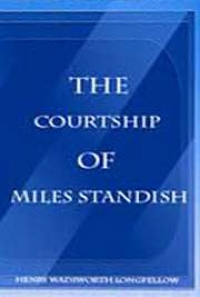 The Courtship of Miles Standish, by Henry Wadsworth Longfellow: FREE ...
