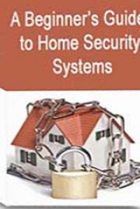 A Beginner's Guide to Home Security Systems, by Dan Miller: FREE Book ...