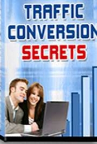 Traffic Conversion Secrets, by Traffic Conversion Secrets: FREE Book Download