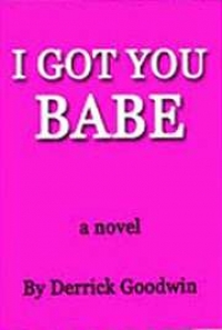 I Got You Babe, by Derrick Goodwin: FREE Book Download