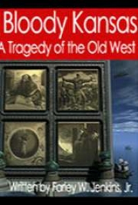 Bloody Kansas, by Farley W. Jenkins, Jr.: FREE Book Download