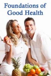 The Foundations of Good Health, by Lois Francis: FREE Book Download