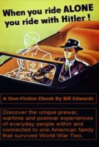 When You Ride Alone, You Ride With Hitler!, by Bill Edwards: FREE Book ...