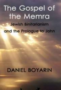 The Gospel of the Memra: Jewish Binitarianism and the Prologue to John ...