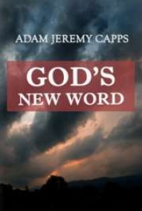 God's New Word, by Adam Jeremy Capps: FREE Book Download