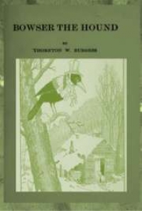 Bowser the hound (1920), by Thornton Burgess: FREE Book Download