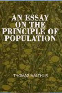 An Essay on the Principle of Population, by Thomas Malthus: FREE Book ...
