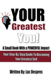 Your Greatest You! Your Step-by-Step Guide to Becoming Your Greatest ...