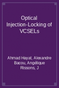 Optical Injection-Locking of VCSELs, by Ahmad Hayat, Alexandre Bacou ...