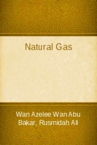 Natural Gas, by Wan Azelee Wan Abu Bakar, Rusmidah Ali: FREE Book Download