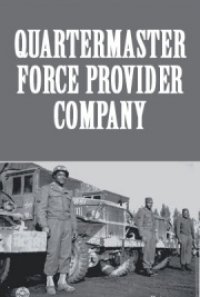Quartermaster Force Provider Company, by Department of the Army: FREE ...