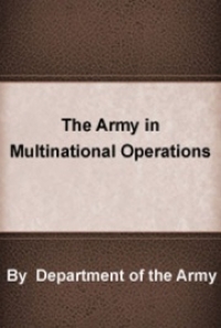 The Army in Multinational Operations, by Department of the Army: FREE ...