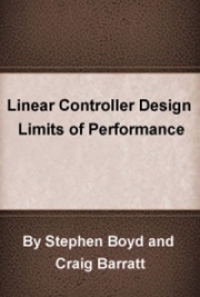 Linear Controller Design: Limits of Performance, by Stephen Boyd and Craig Barratt: FREE Book ...
