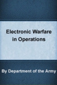 Electronic Warfare in Operations, by Department of the Army: FREE Book ...