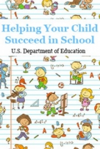 Helping Your Child Succeed in School, by U.S. Department of Education ...