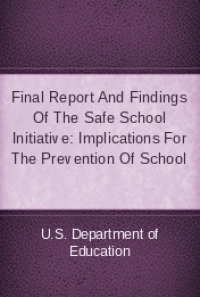 Final Report And Findings Of The Safe School Initiative: Implications ...
