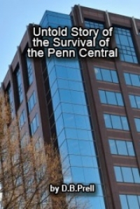 Untold Story of the Survival of the Penn Central, by Donald Prell: FREE ...