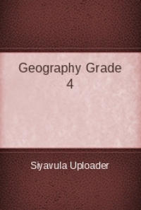 Geography Grade 4, by Siyavula Uploader: FREE Book Download