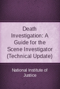 Death Investigation: A Guide for the Scene Investigator (Technical ...