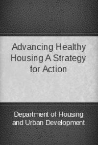 Advancing Healthy Housing A Strategy for Action, by Department of ...
