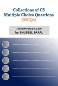 Collections of CS Multiple Choice Questions (MCQs), by Shuseel Baral: FREE Book Download