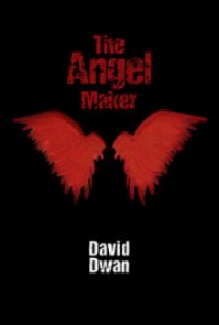 The Angel Maker, by David Dwan: FREE Book Download