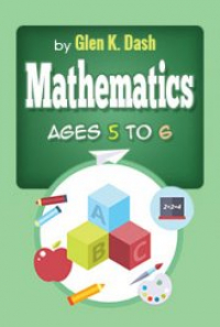 Mathematics: Ages 5 to 6, by Glen K. Dash: FREE Book Download