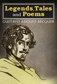 Legends, Tales and Poems, by Gustavo Adolfo Bécquer: FREE Book Download