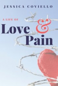 A Life of Pain and Love, by Jessica Coviello: FREE Book Download