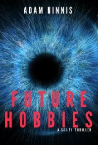 Future Hobbies, by Adam Ninnis: FREE Book Download