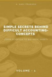 Simple Secrets behind Difficult Accounting-concepts (From Scratch to ...