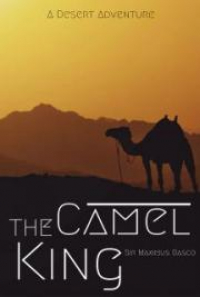 The Camel King, by Sir Maximus Basco: FREE Book Download