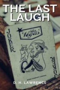 The Last Laugh, by D. H. Lawrence: FREE Book Download