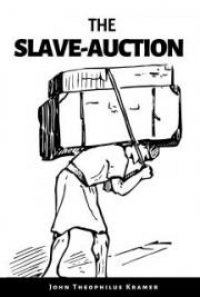 The Slave-Auction, by John Theophilus Kramer: FREE Book Download