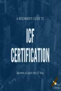 Beginner’s Guide to ICF Certification, by regal: FREE Book Download