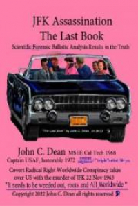 JFK Assassination The Last Book, by John C. Dean: FREE Book Download