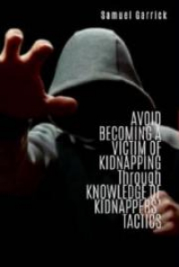 Avoid Becoming a Victi of Kidnapping Through Knowledge of Kidnappers ...