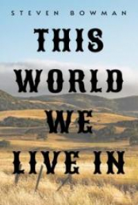 This World We Live In, by Steven Bowman: FREE Book Download