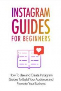 Instagram Guide for Beginners, by William Glover: FREE Book Download