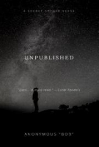 Unpublished (A Secret Spyder Verse), by Bob Miller: FREE Book Download
