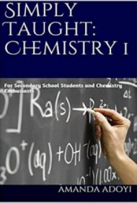 Simply Taught: Chemistry 1, by Amanda Ene Adoyi: FREE Book Download