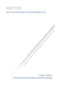 How To Be, by Joseph F. Roberts, ThD, PhD: FREE Book Download