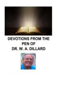 Devotions From the Pen of Dr. W. A. Dillard, by W.A. Dillard: FREE Book ...