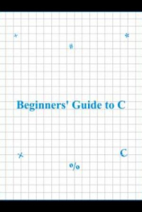 Beginner's Guide to C, by Soni Hari: FREE Book Download