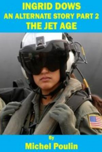 INGRID DOWS - AN ALTERNATE STORY PART 2 - THE JET AGE, by Michel Poulin ...