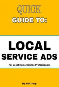 Quick Guide to Local Service Ads: For Local Home Service Professionals ...