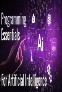 Programming Essentials for Artificial Intelligence, by Olivia Sew: FREE Book Download